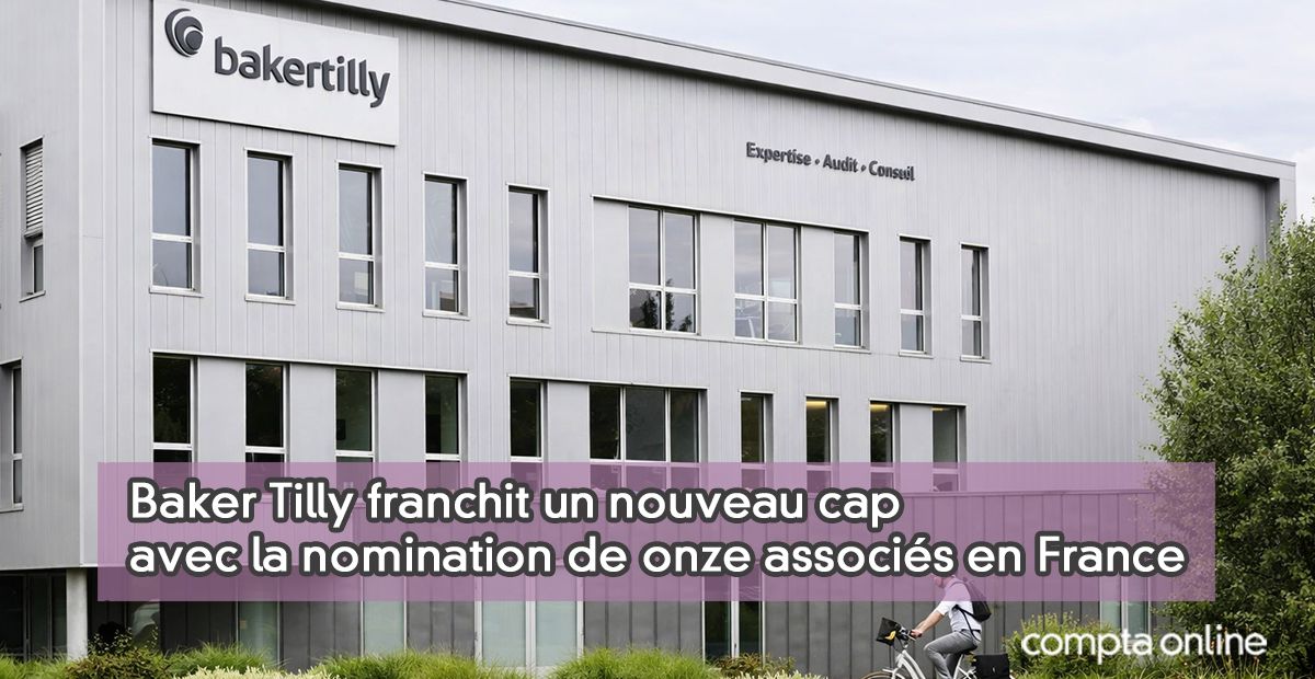 Baker Tilly France : 11 nouveaux associés nommés en 2026