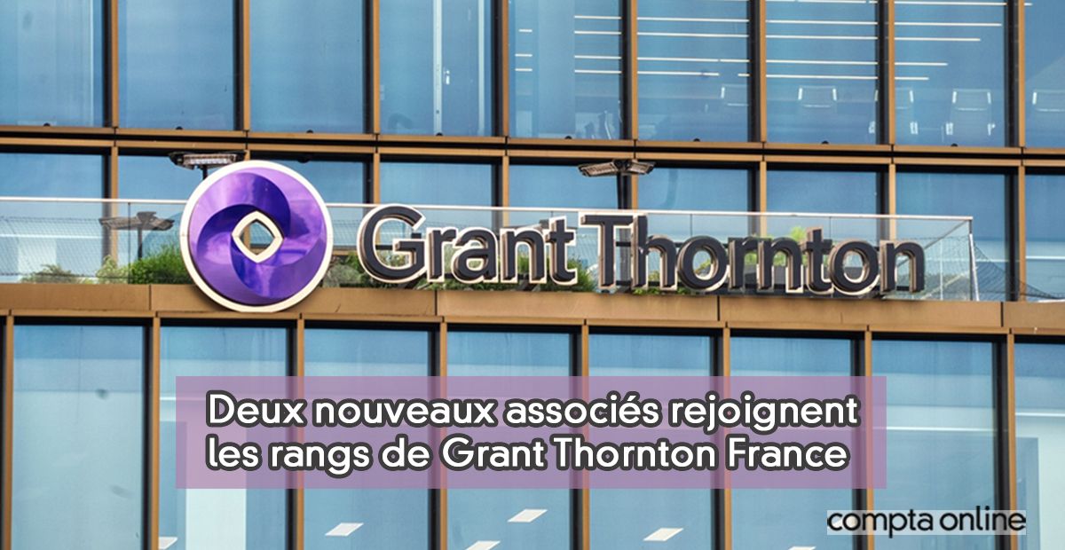 Grant Thornton France accueille deux nouveaux associés