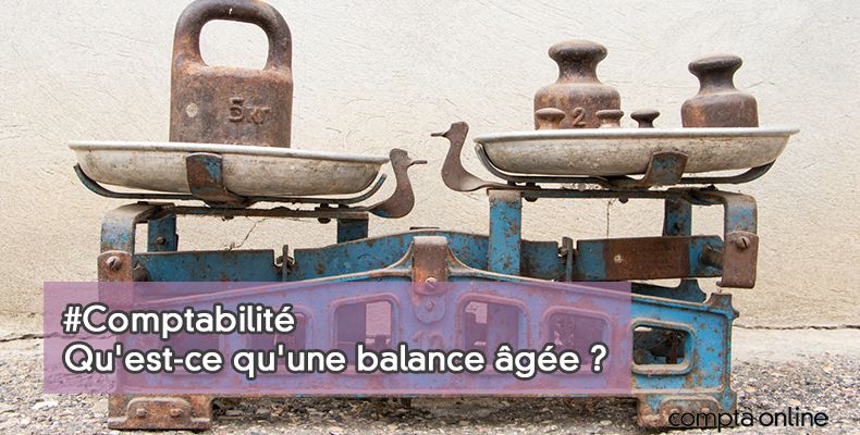 La balance âgée : pour faciliter la gestion de vos créances et dettes