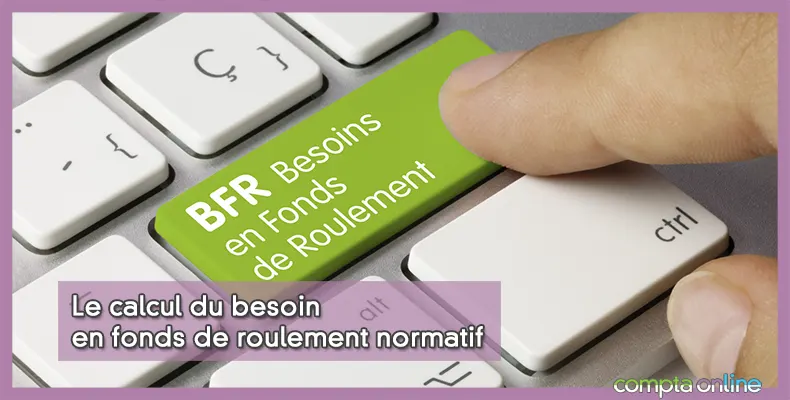 Calculer le BFR normatif