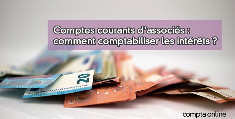 Comptabilisation des intérêts des comptes courants d'associés