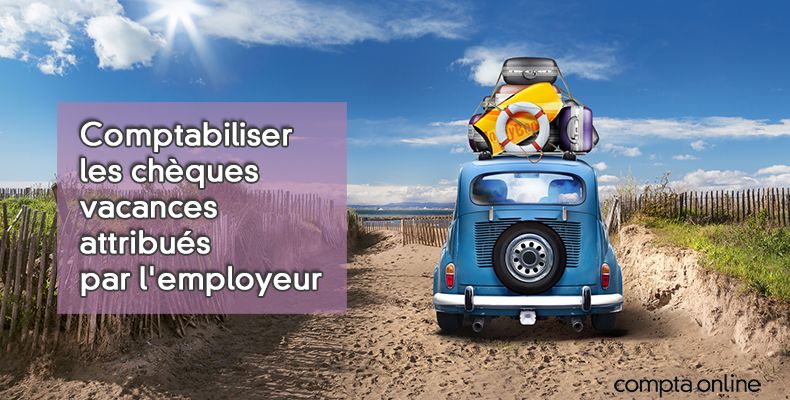 Comptabilisation des chèques vacances émis par l'ANCV