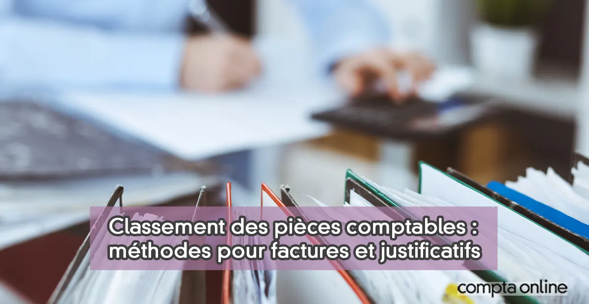 Comment classer ses factures et pièces comptables