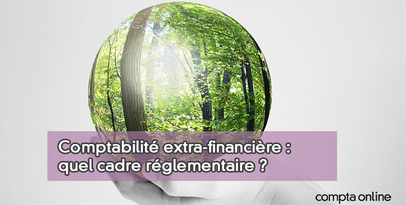 Reporting extra-financier durable et son cadre réglementaire