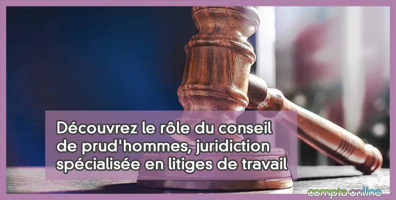 Les litiges prud'homaux : de la conciliation au jugement