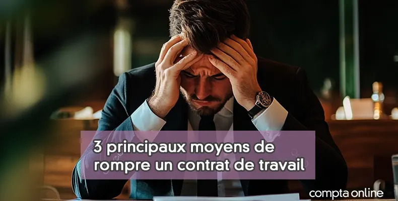 Modalités de rupture du contrat de travail : licenciement, démission