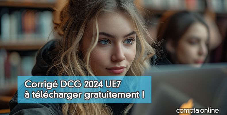 Corrigé du DCG UE7 2024 à télécharger