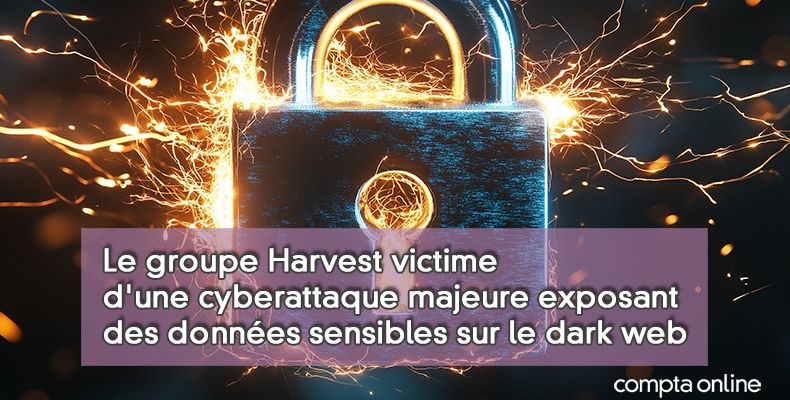 Fuite massive chez Harvest : l'impact de la cyberattaque inquiète