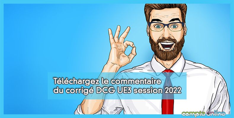 Corrigé commenté du DCG 2022 droit social Corrigé commenté du DCG 2022 droit social
