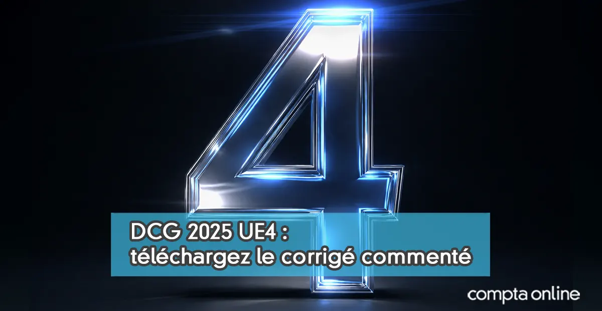 DCG UE4 Droit fiscal 2025 : sujet commenté et corrigé gratuit