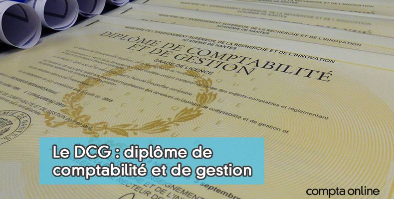 Le DCG, diplôme de comptabilité et de gestion