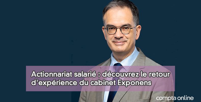 Actionnariat salarié : Exponens mise sur ce levier pour fidéliser ses ...