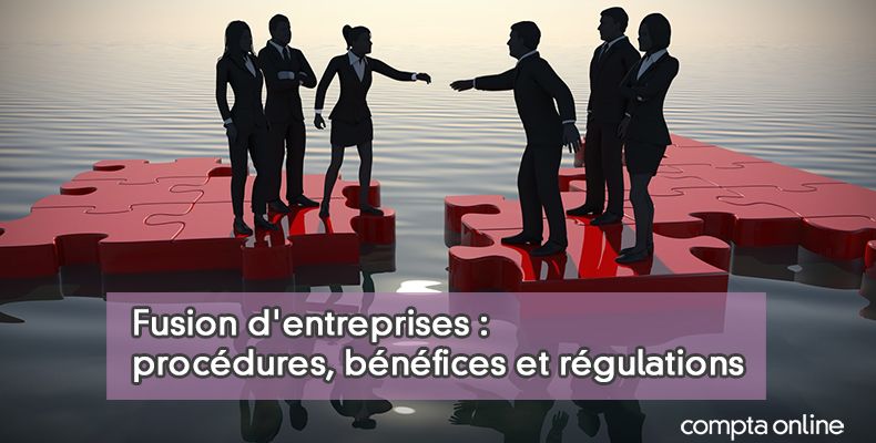Fusions d'entreprise : étapes et conséquences pour les associés