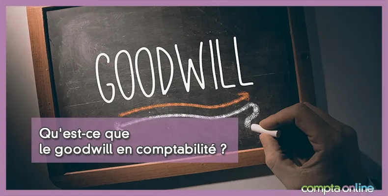 Goodwill : formule de calcul et comptabilisation