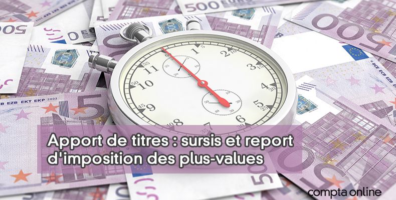 Cas de report d'imposition des plus-values
