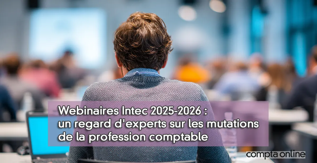 Webinaires Intec-Cnam : actualité comptable, sociale et durable