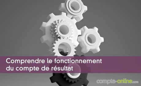 Compte de résultat : comment le comprendre et interpréter