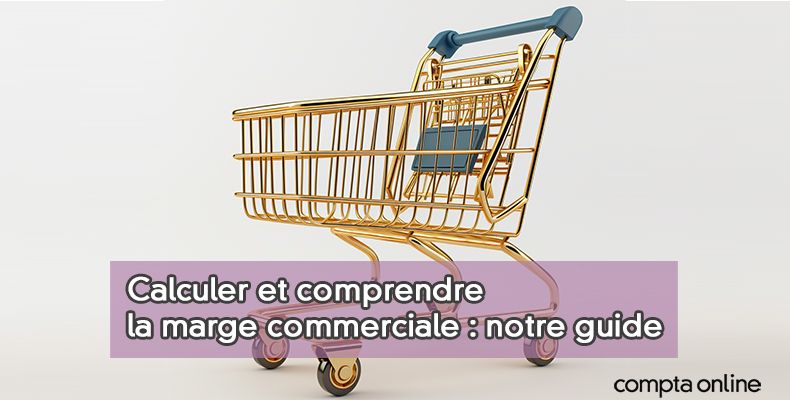 Marge commerciale : calcul et interprétation