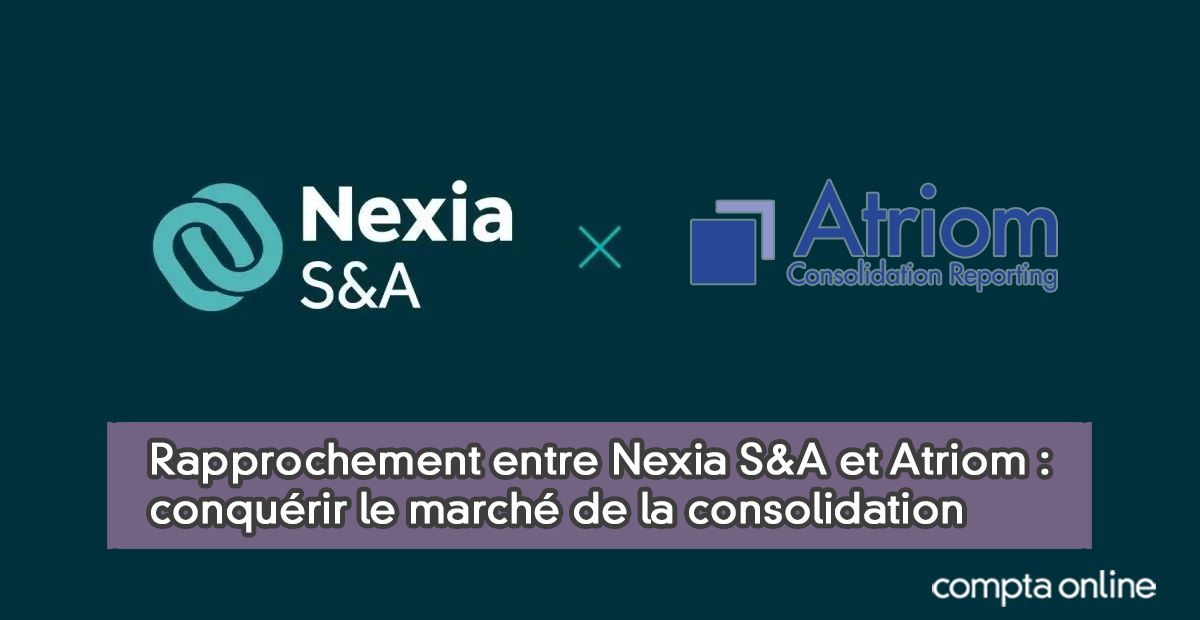 Nexia S&A intègre Atriom pour renforcer son offre consolidation