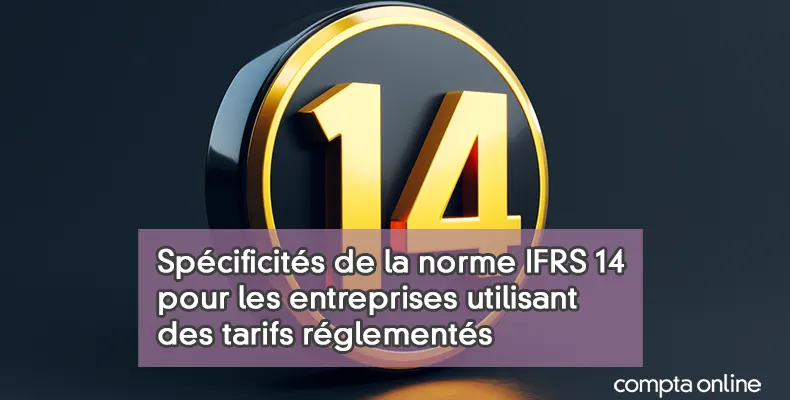 Norme IFRS 14 « Comptes de report réglementaires