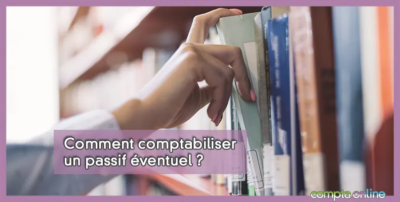 Passif éventuel : guide pratique