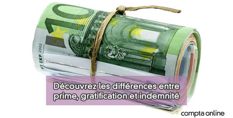 Prime, indemnité ou gratification : régime et conditions d'attribution ...