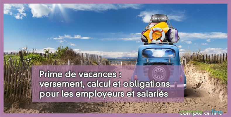 Prime de vacances : versement, calcul et obligations