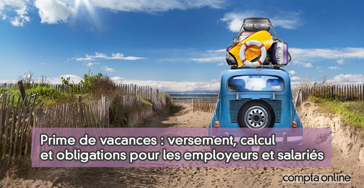 Prime de vacances : calcul, date de versement et règles applicables