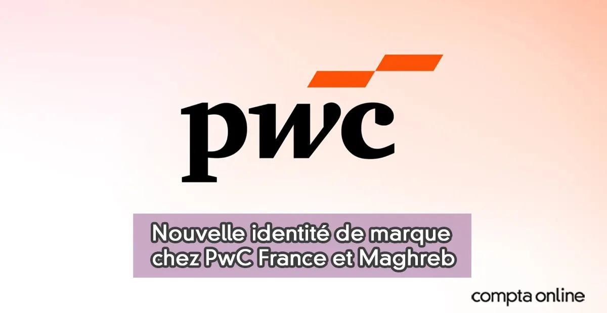 PwC France et Maghreb : nouvelle identité de marque en 2025