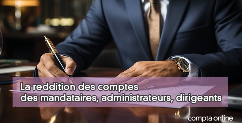 Reddition des comptes : quel objectif et quel lien avec le bilan?