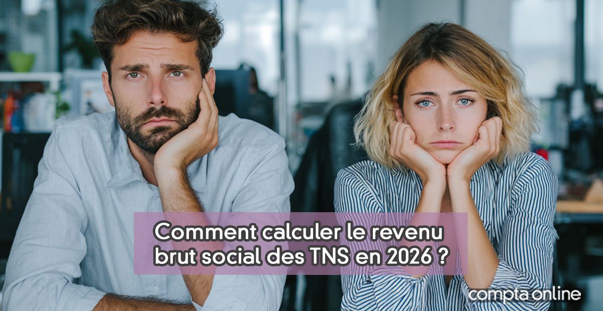 Revenu brut social TNS 2026 : calcul et abattement de 26%