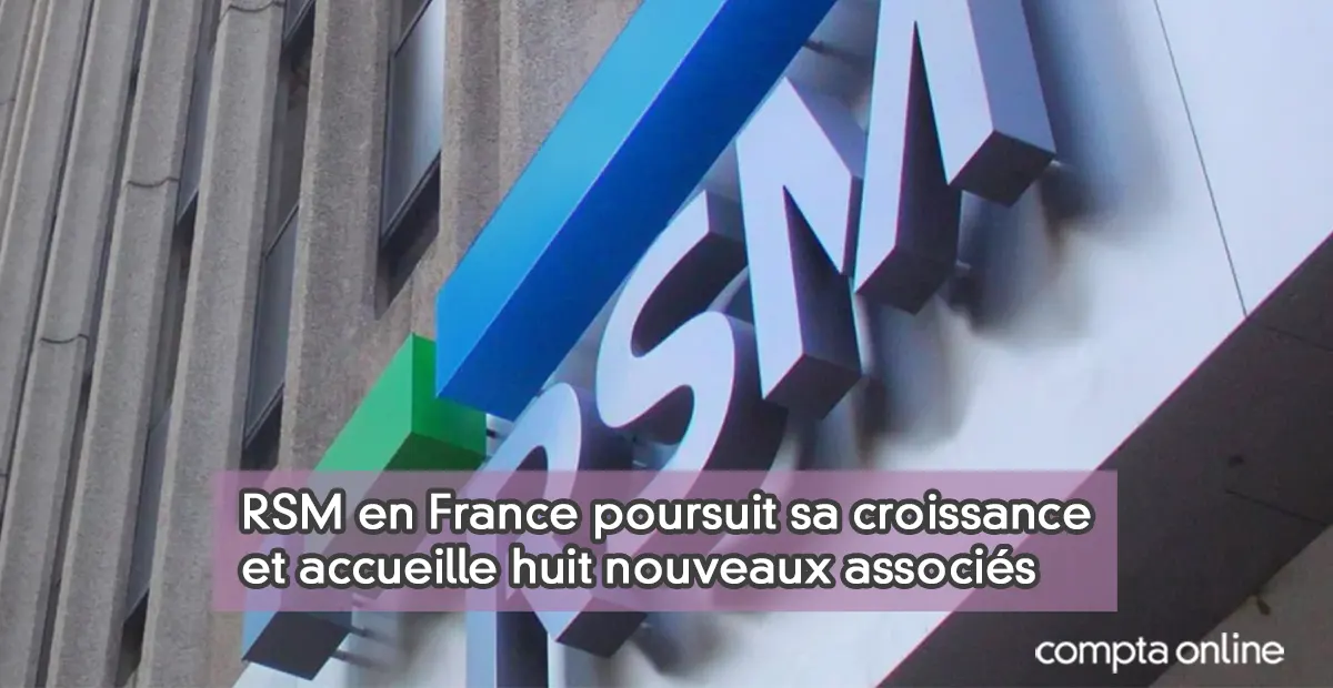 RSM nomme huit nouveaux associés pour soutenir sa croissance