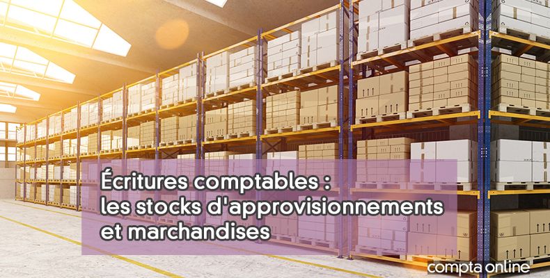 Comptabilisation des stocks de matières et marchandises