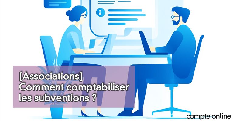 Comptabilisation des subventions dans les associations