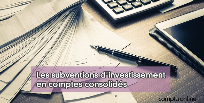 Comment comptabiliser les subventions d'investissement