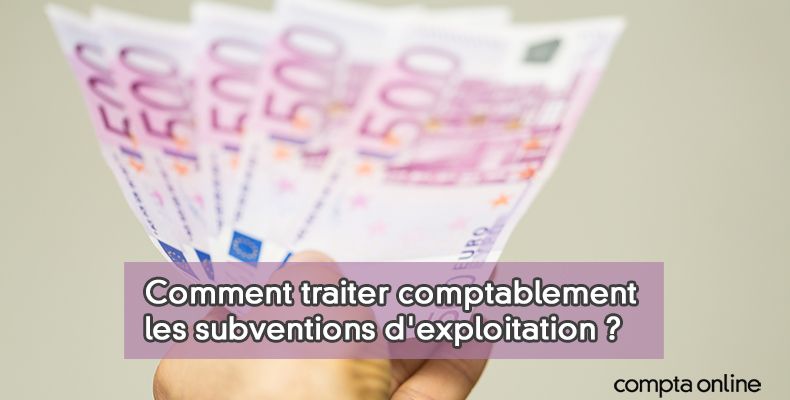Comptabilisation des subventions d'exploitation