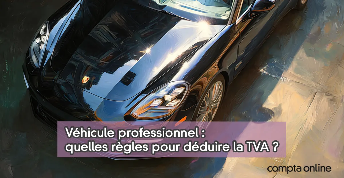 TVA véhicules professionnels : règles de déduction