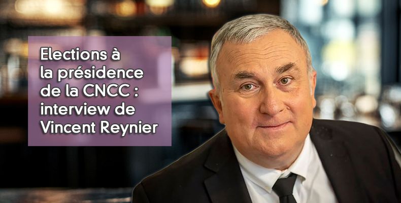 Elections à la présidence de la CNCC : interview de Vincent Reynier